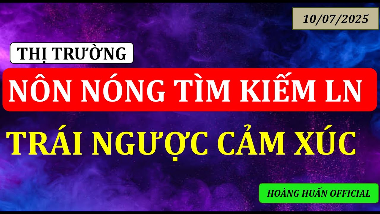 🔴THỊ TRƯỜNG: NÔN NÓNG TÌM KIẾM LỢI NHUẬN NGAY, VẬN ĐỘNG THỊ TRƯỜNG TRÁI ...