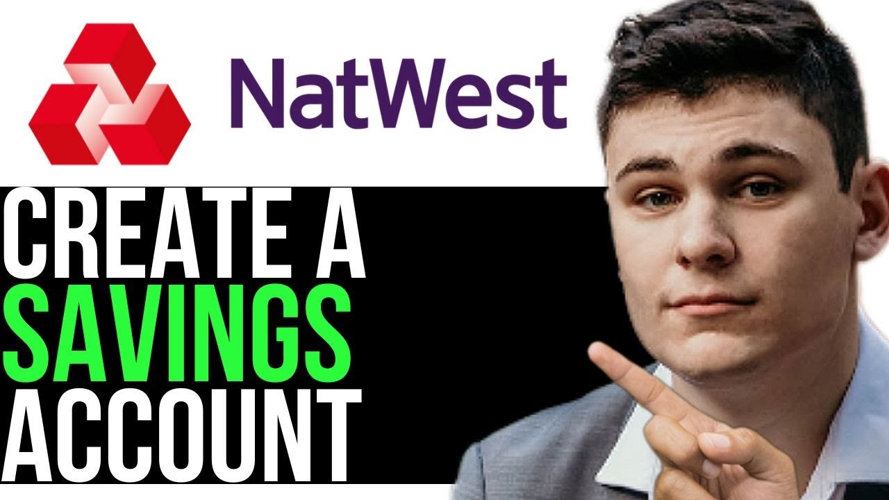 HOW TO CREATE A SAVINGS ACCOUNT ON NATWEST 2025! (FULL GUIDE) - YouTube