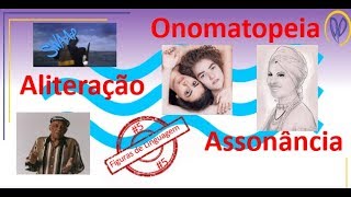Assonância Aliteração e Onomatopeia - Figuras de Lingua... | Doovi