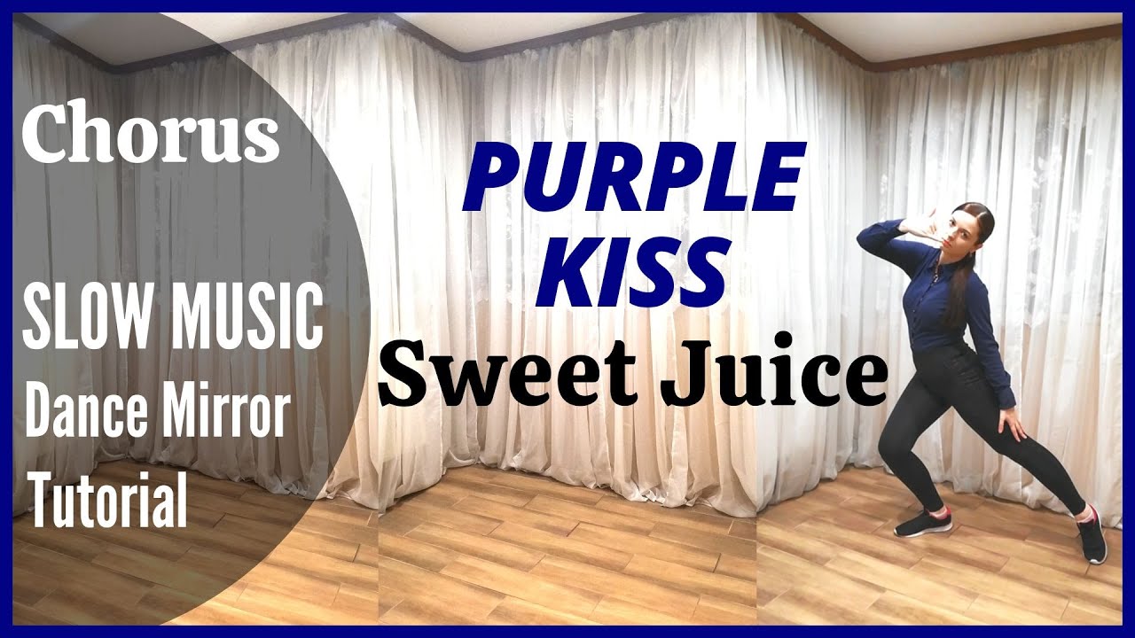PURPLE KISS (퍼플키스) - Sweet Juice Dance Tutorial | Mirrored + SLOW MUSIC ...