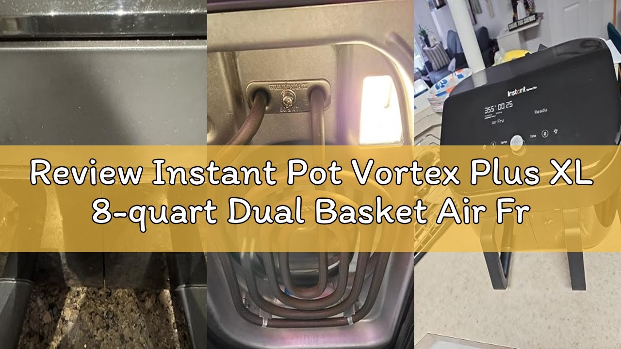 Review Instant Pot Vortex Plus XL 8-quart Dual Basket Air Fryer Oven ...