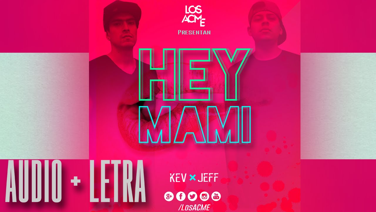 Kev & Jeff - HEY MAMI - Prod. Los ACME l Video Lyric - YouTube