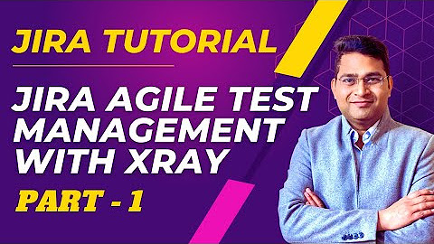 JIRA Agile Test Management | Jira Xray Tutorial | Jira Test Management ...