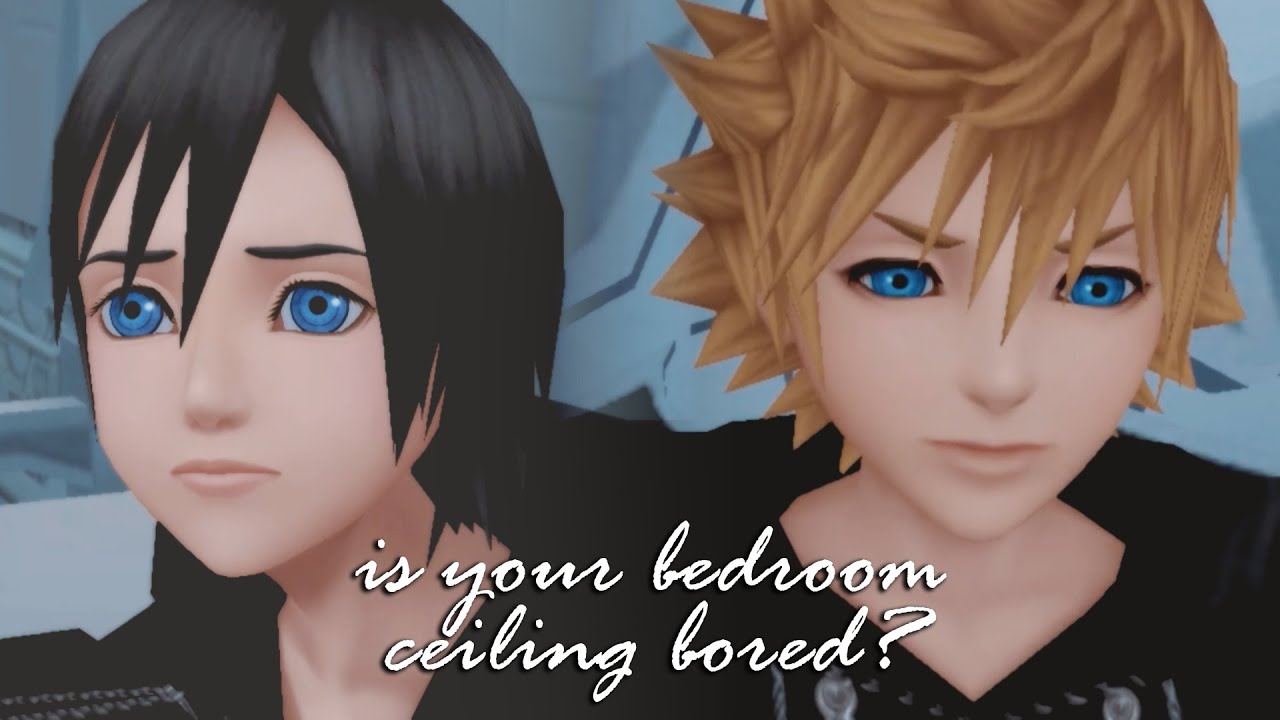 roxas & xion || is your bedroom ceiling bored? - YouTube