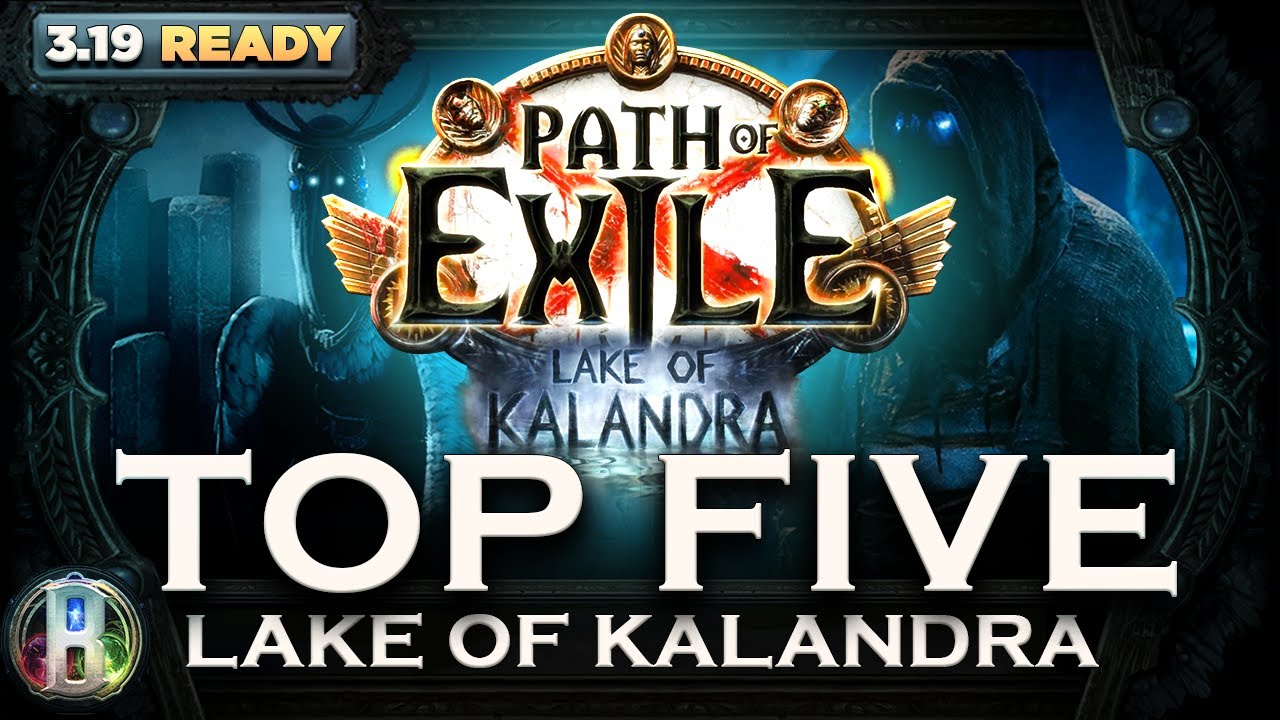 Top 5 Builds PoE 3.19 Lake of Kalandra League - Path of Exile - PoE ...