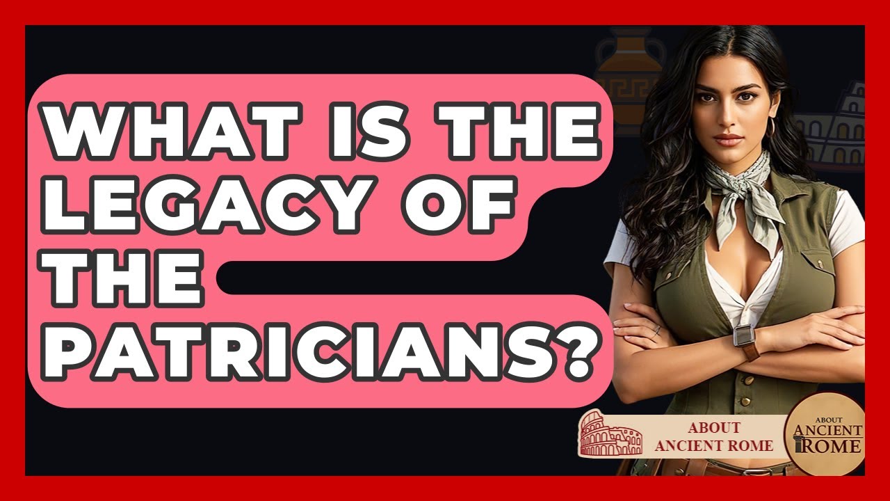 What Is The Legacy Of The Patricians? - All About Rome - YouTube