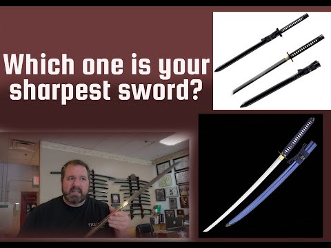 Which is the Sharpest Sword that you own?