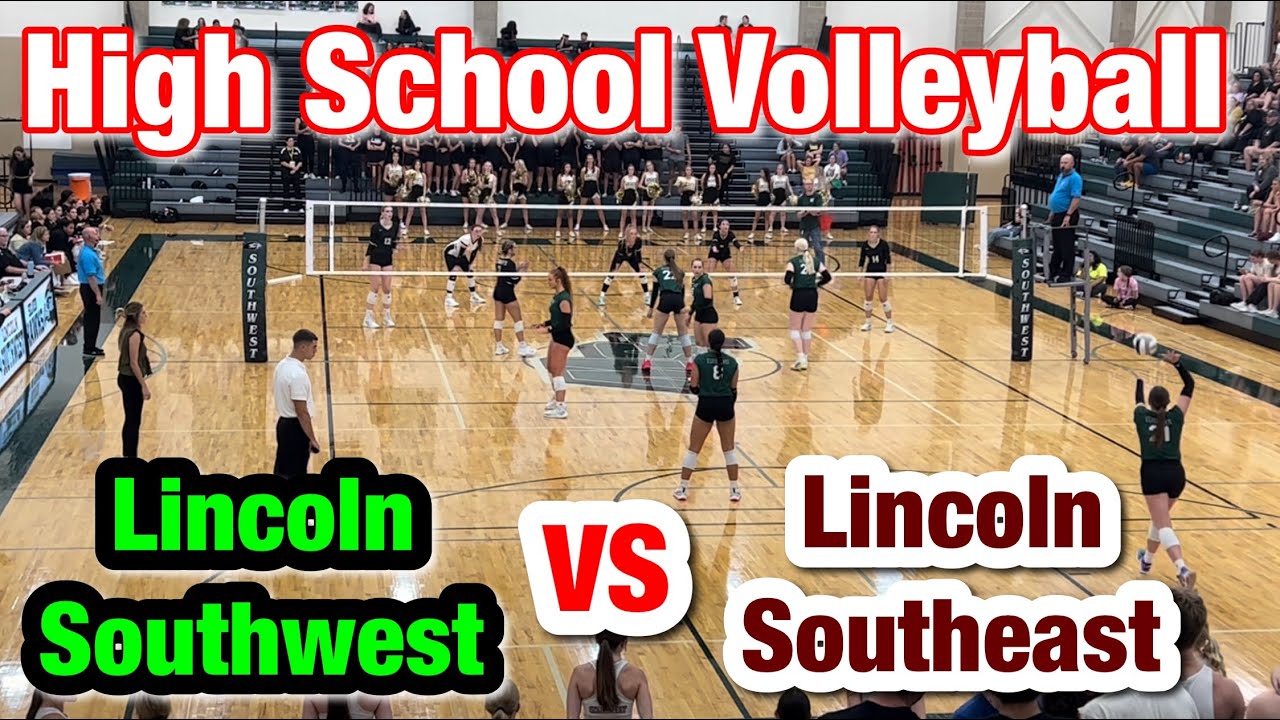 High School Volleyball - Lincoln Southwest vs Lincoln Southeast - YouTube