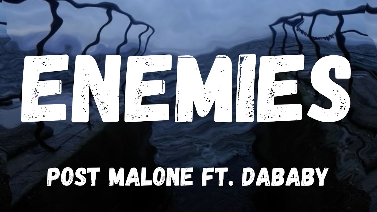 ENEMIES - POST MALONE FT. DABABY (LYRICS) - YouTube