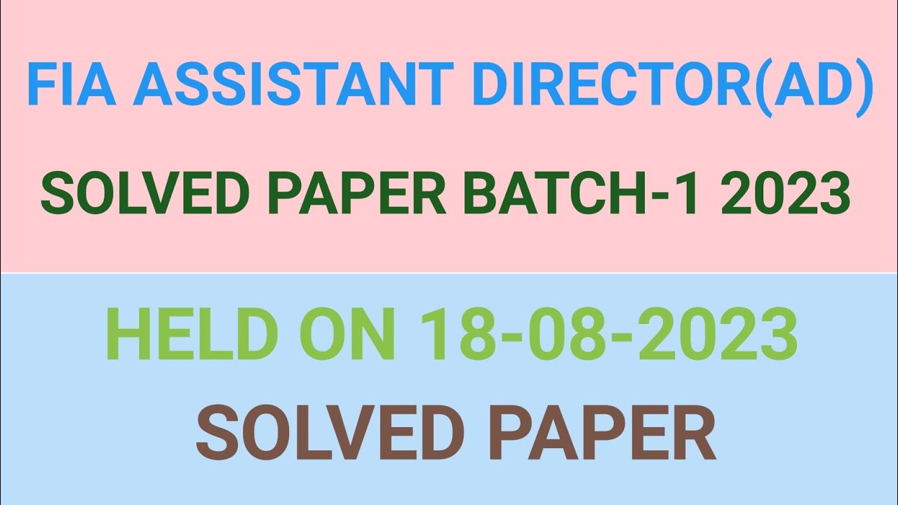 FIA ASSISTANT DIRECTOR (AD) solved paper held on 18-08-2023 part2 - YouTube