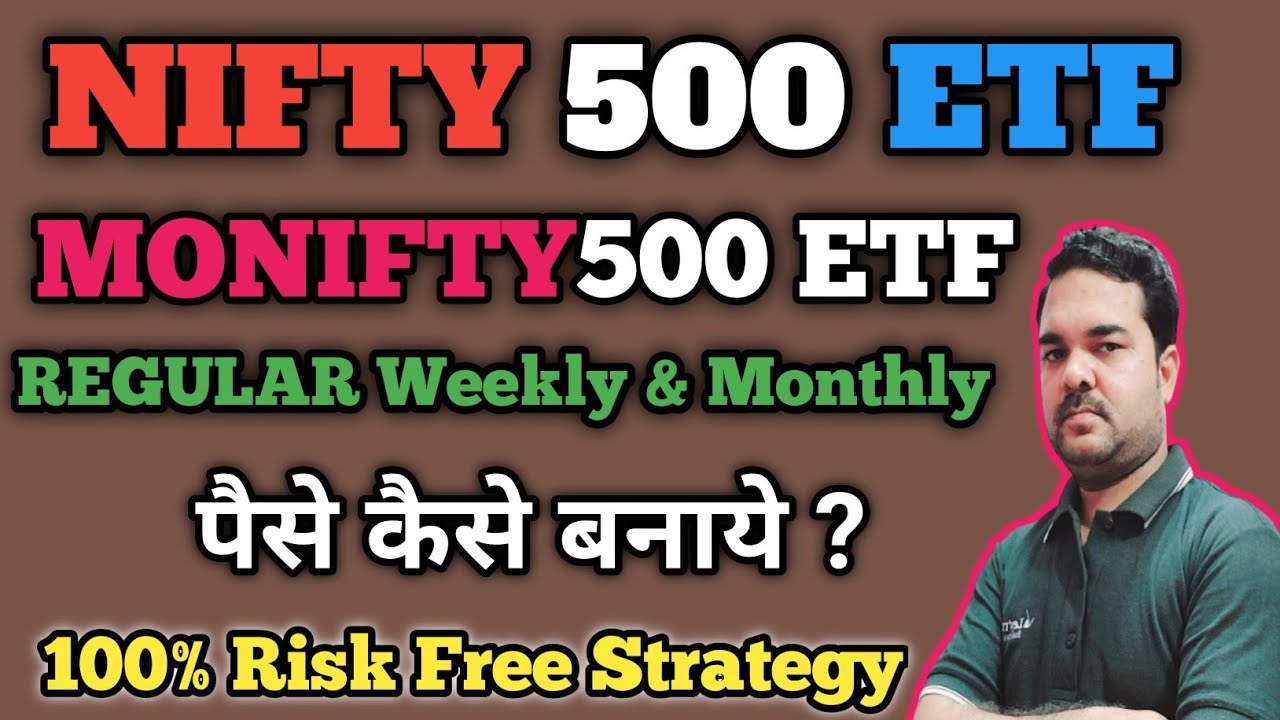 Nifty 500ETF!Monifty500 ETF Regular Weekly&Monthly Income Strategy ...