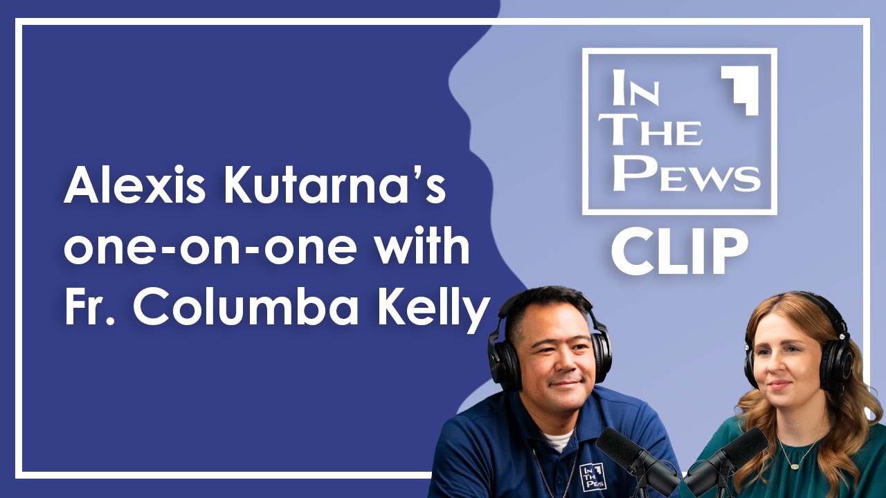 Alexis Kutarna’s one-on-one with Fr. Columba Kelly - In The Pews CLIP ...