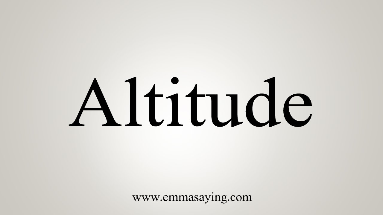 How To Say Altitude - YouTube