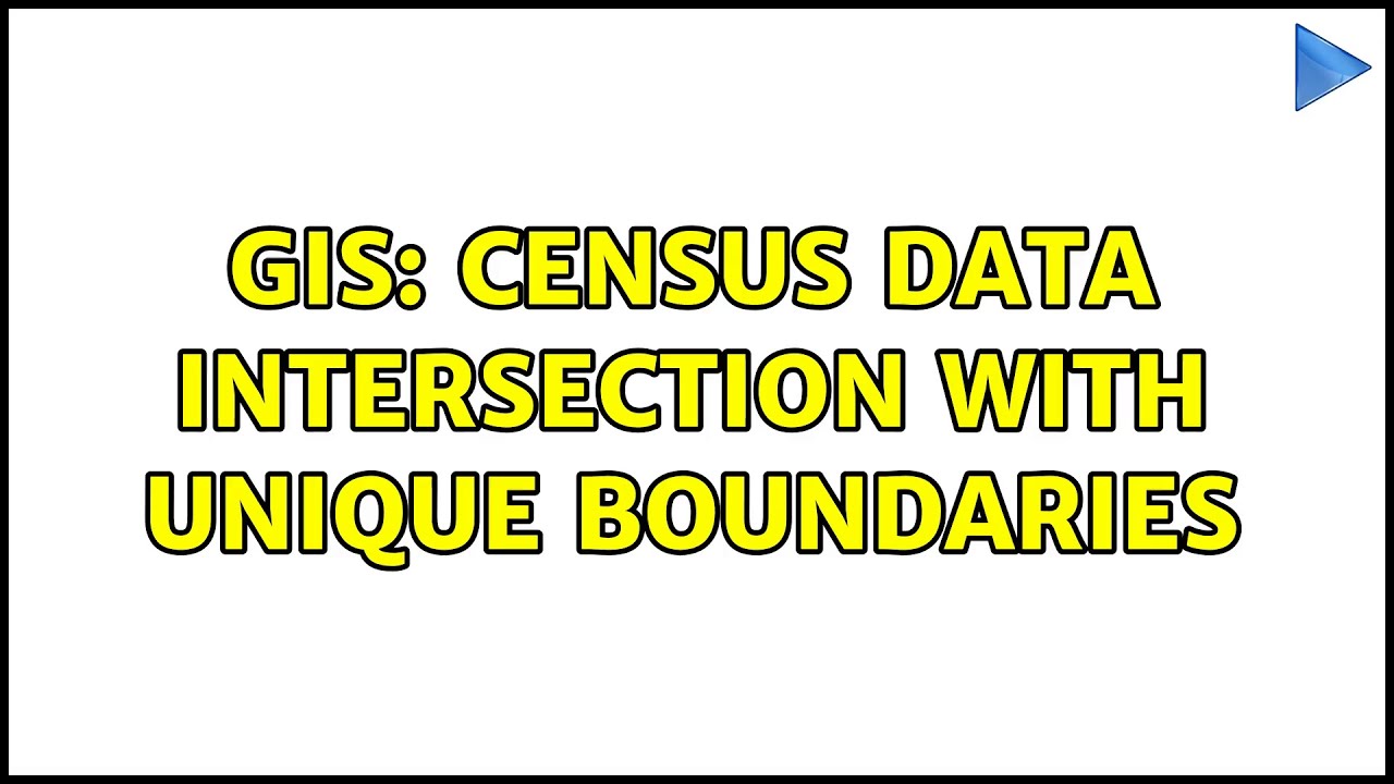 GIS: Census Data Intersection with Unique Boundaries (2 Solutions ...