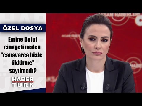 Emine Bulut cinayeti neden \