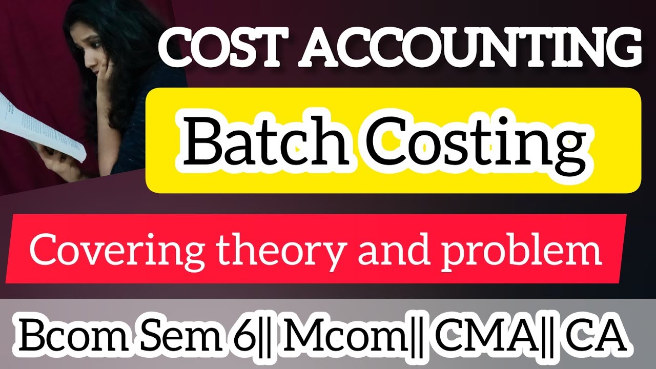 Batch Costing || Cost Accounting ||Commerce Companion - YouTube