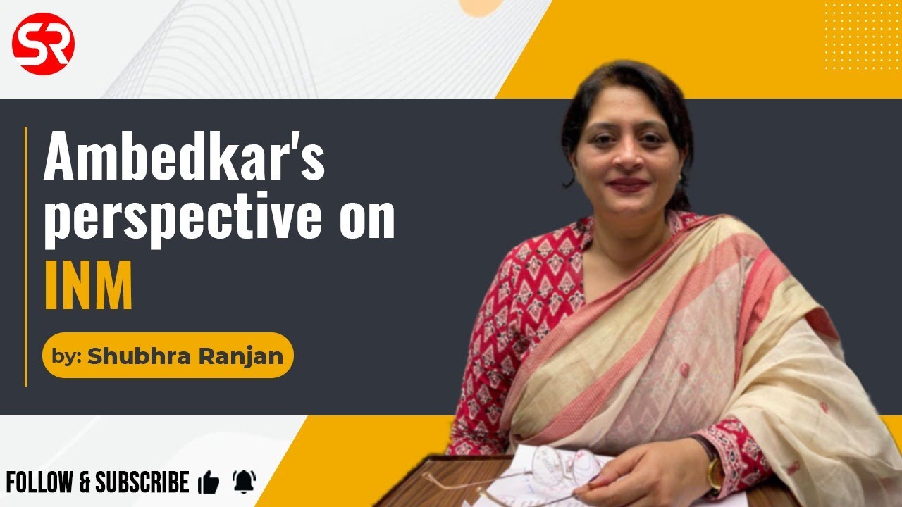 Ambedkar's Perspective on INM by Shubhra Ranjan|UPSC|Political Science ...