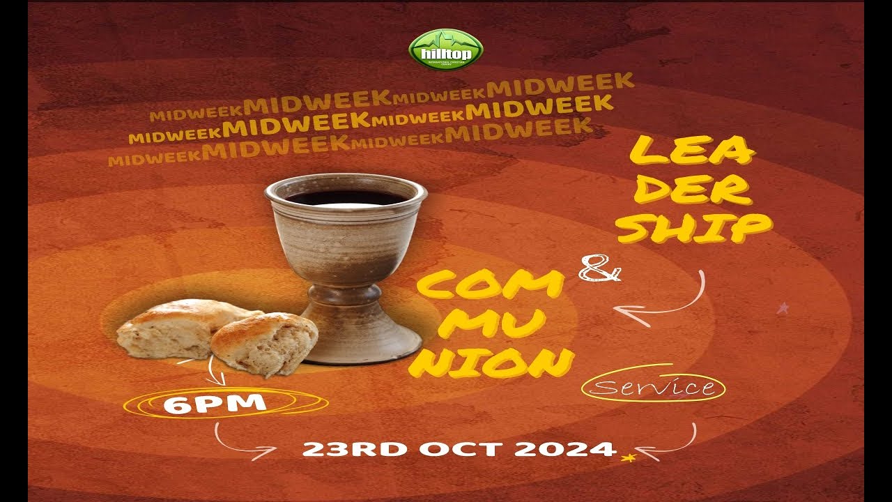 LEADERSHIP & COMMUNION || MIDWEEK SERVICE || 23RD OCT 2024 - YouTube
