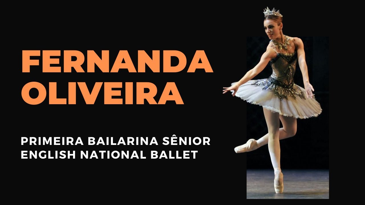 Fernanda Oliveira, Primeira-Bailarina Sênior do English National Ballet ...
