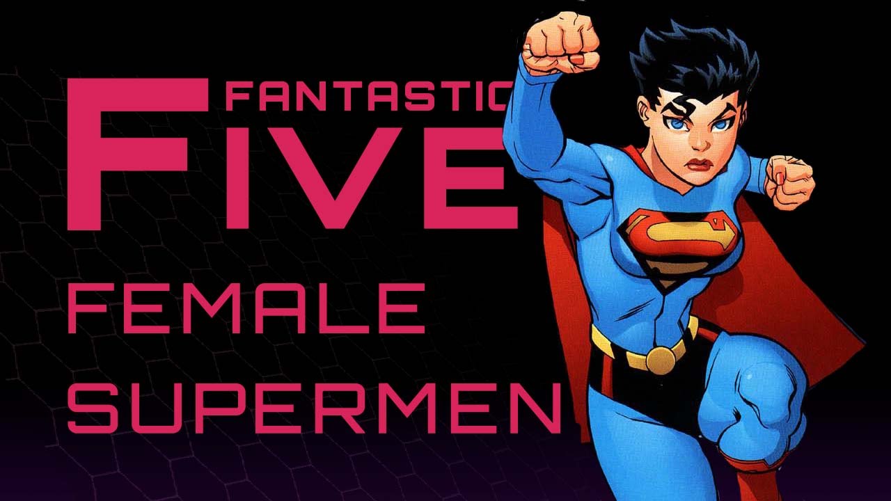 5 Best Female Supermen - Fantastic Five - YouTube