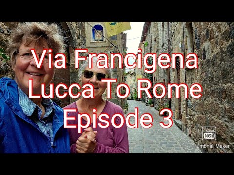 Via Francigena Episode 3. Lucca To Rome. - YouTube