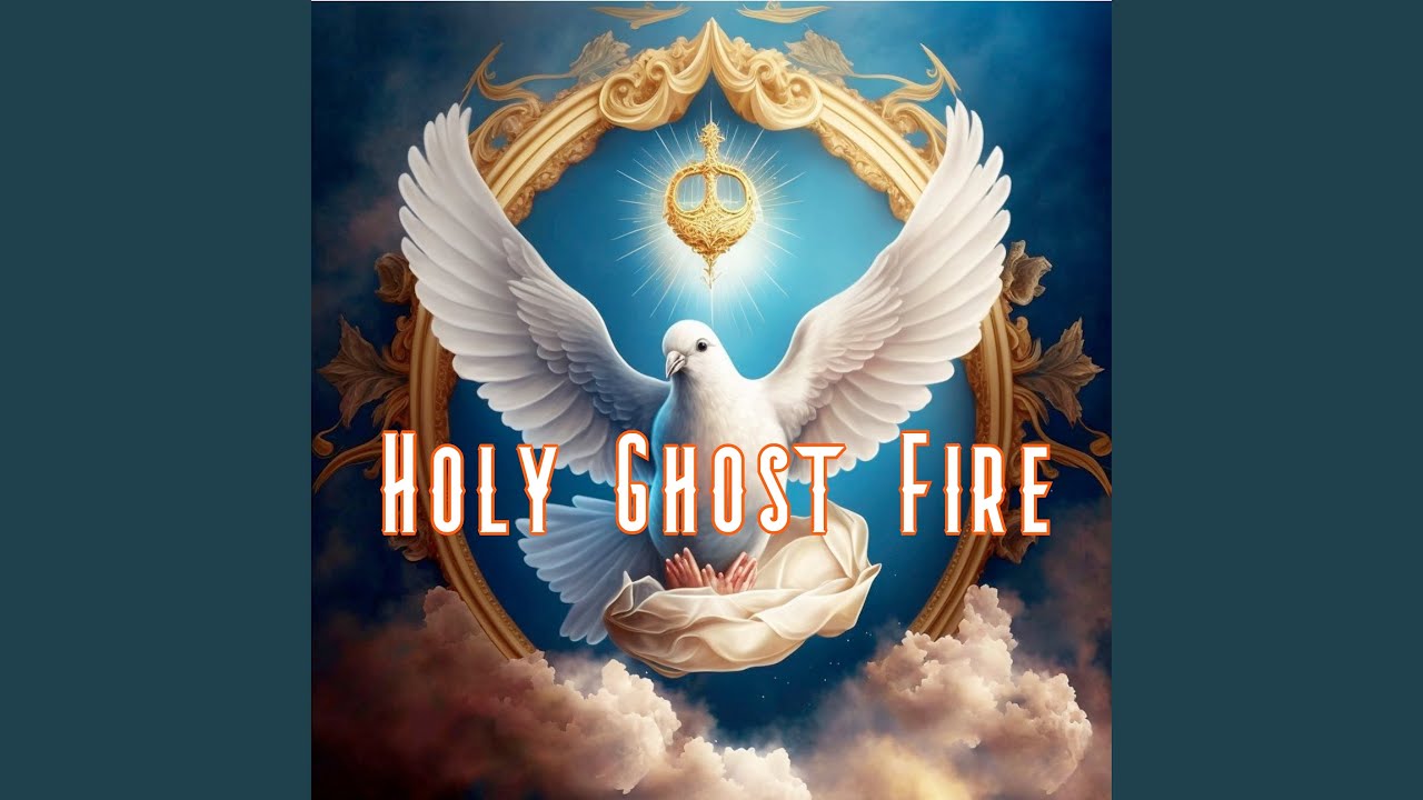 Holy Ghost Fire - YouTube Music