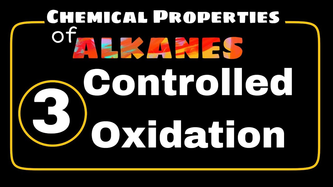 controlled oxidation reaction of Alkanes l Chemical Properties of ...