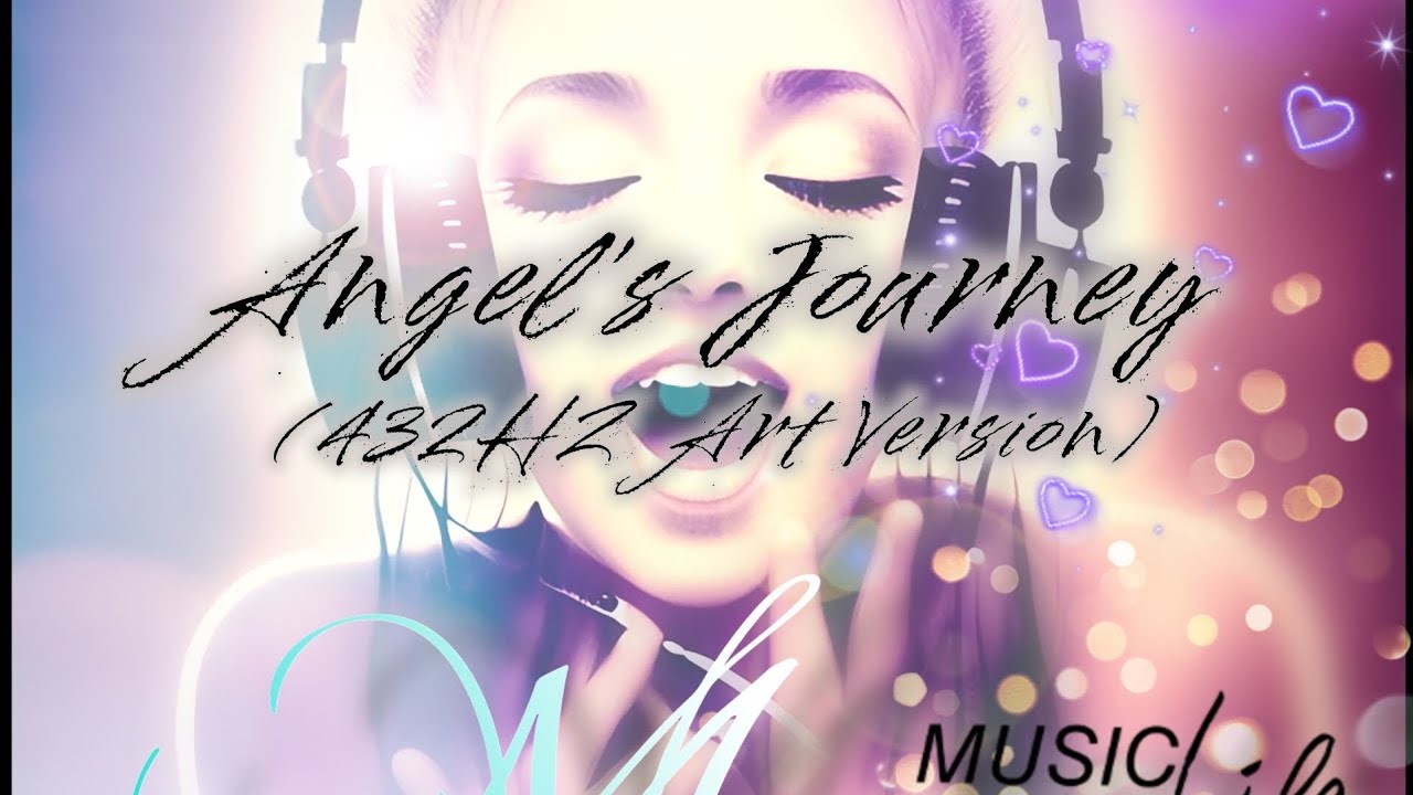 Angel's Journey (432HZ Art Version) ️🎶With love in your soul. Healing ...
