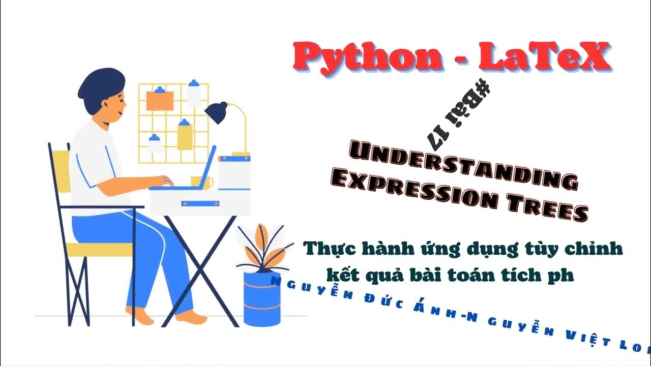 Python LaTeX-B9-Understanding Expression Trees-integrate-trailer - YouTube