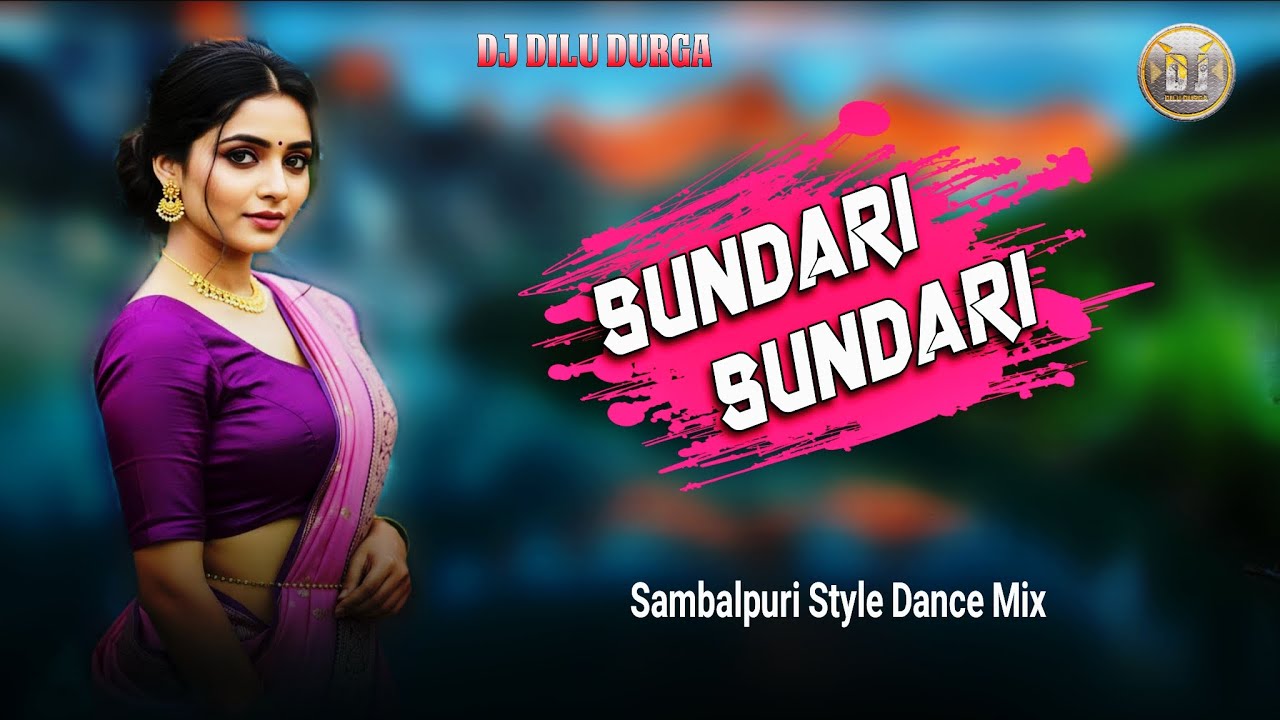 Sundari Sundari || Sambalpuri Style Mix || Dj Dilu Durga - YouTube