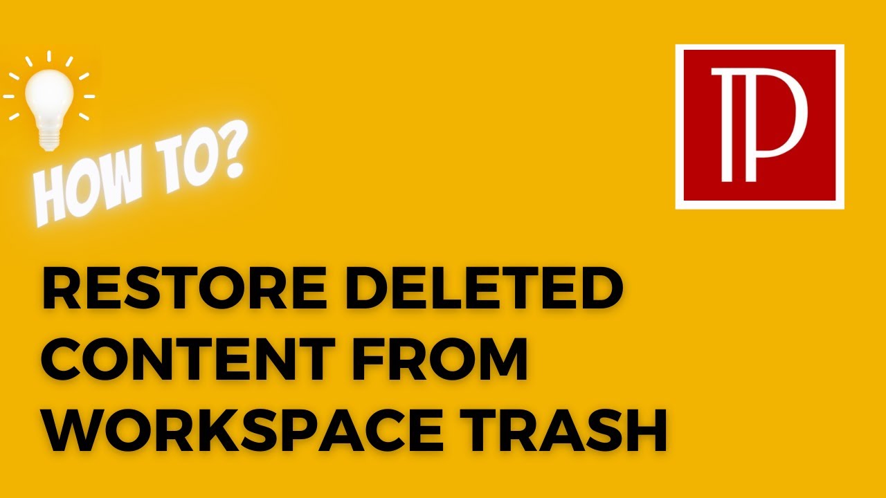 Restore deleted content from the workspace trash - YouTube