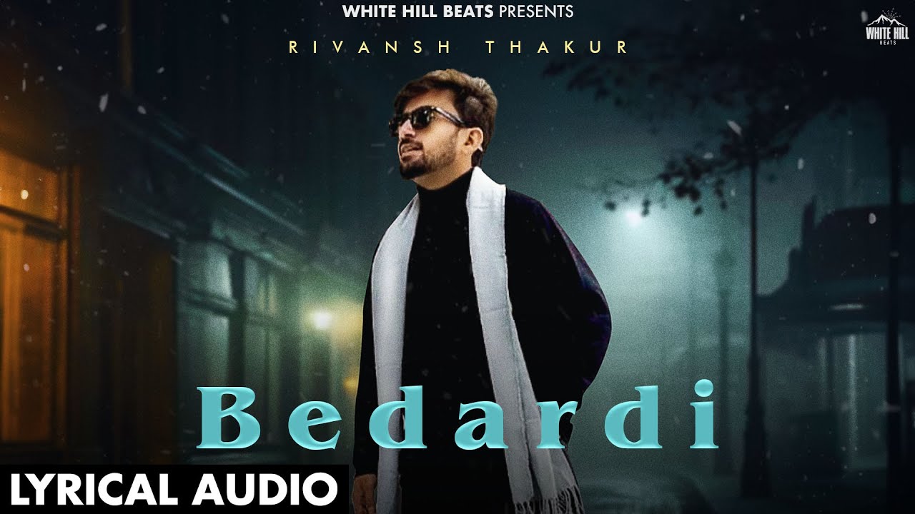 Bedardi (Lyrical Audio) Rivansh Thakur | V Jackk | Latest Romantic ...