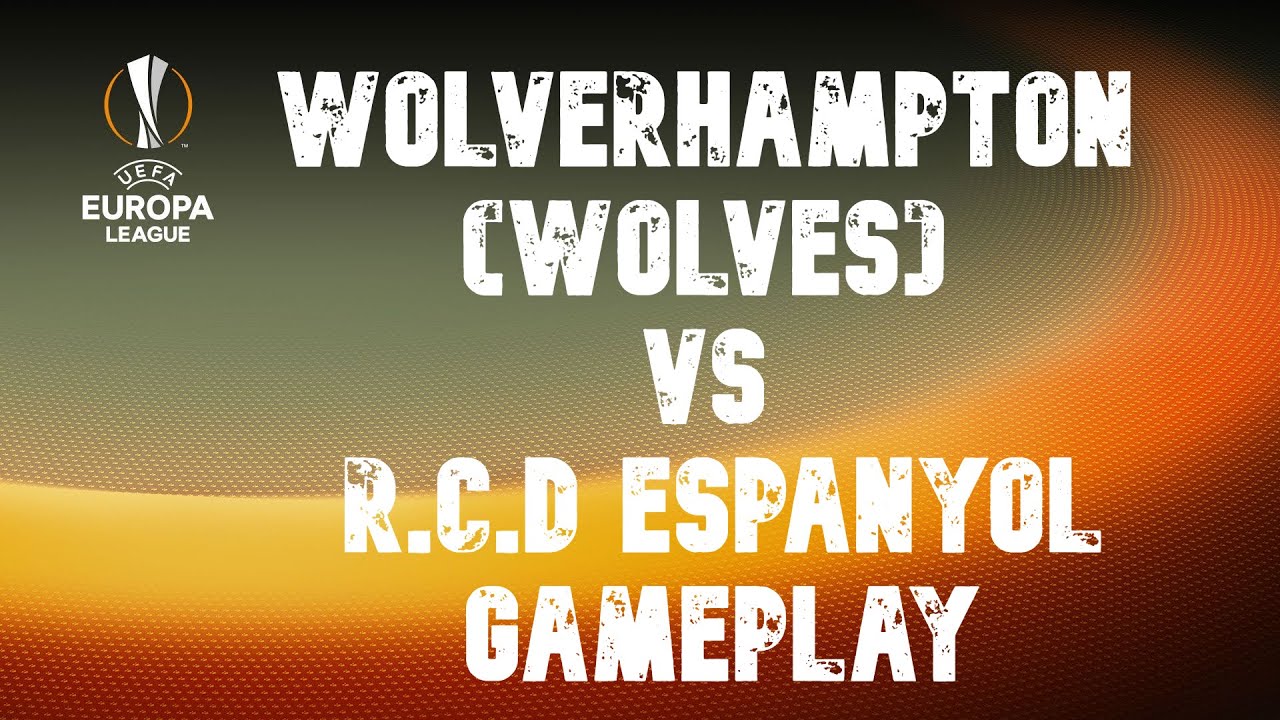 WOLVES VS RCD ESPANYOL - Partido de ida 1/16 de Final EUROPA LEAGUE ...
