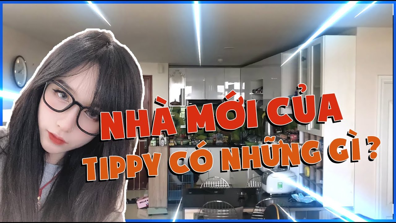 THĂM QUAN NHÀ MỚI CỦA TIPPY CÓ NHỮNG GÌ ?? - YouTube