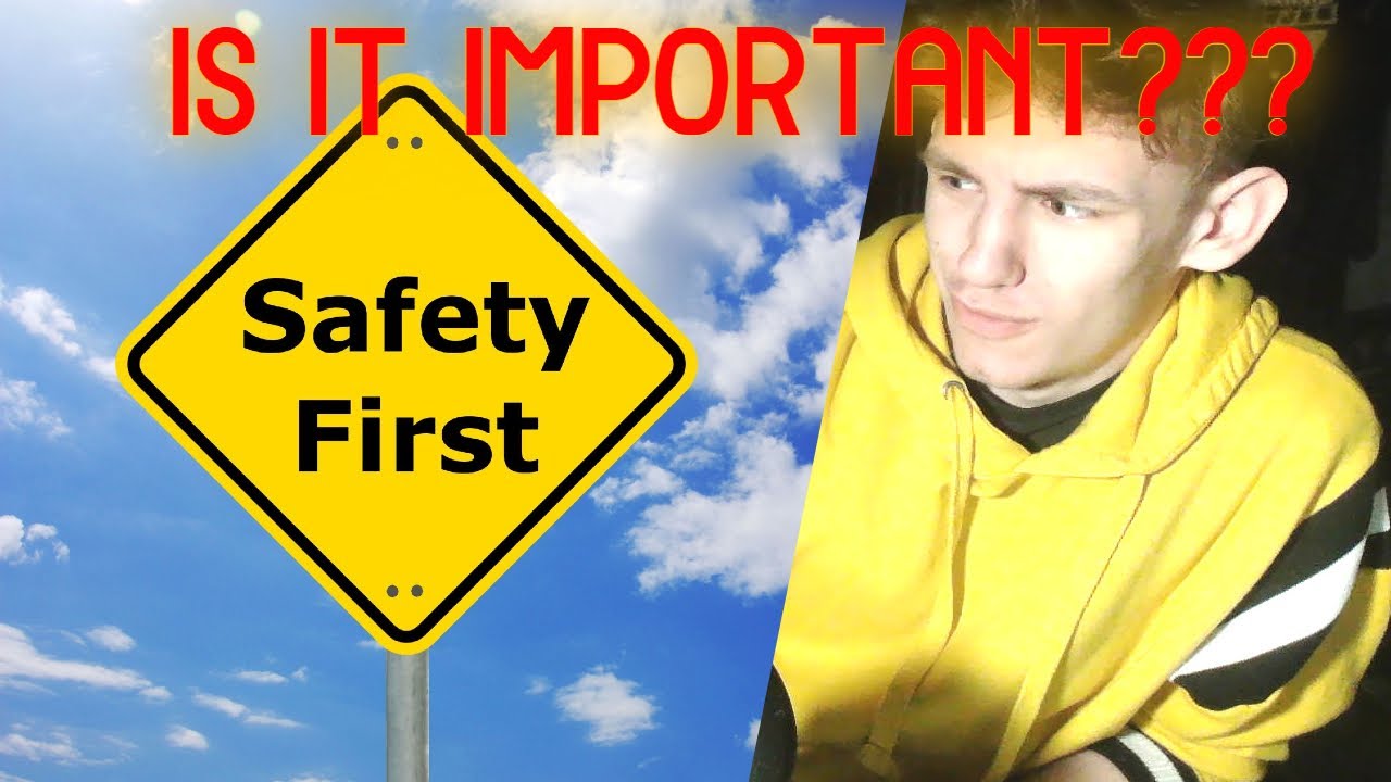 Safety Is Over-rated - YouTube