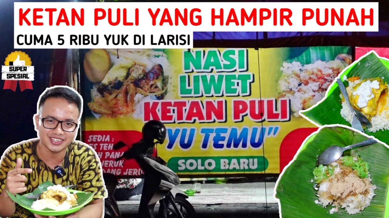 KULINER NASI LIWET SOLO | SATU - SATUNYA PENJUAL KETAN PULI COCOK UNTUK ...