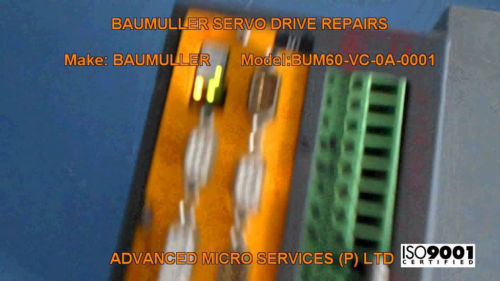 BAUMULLER BUM60-VC-0A-0001 SERVO DRIVE REPAIRS @ Advanced Micro ...