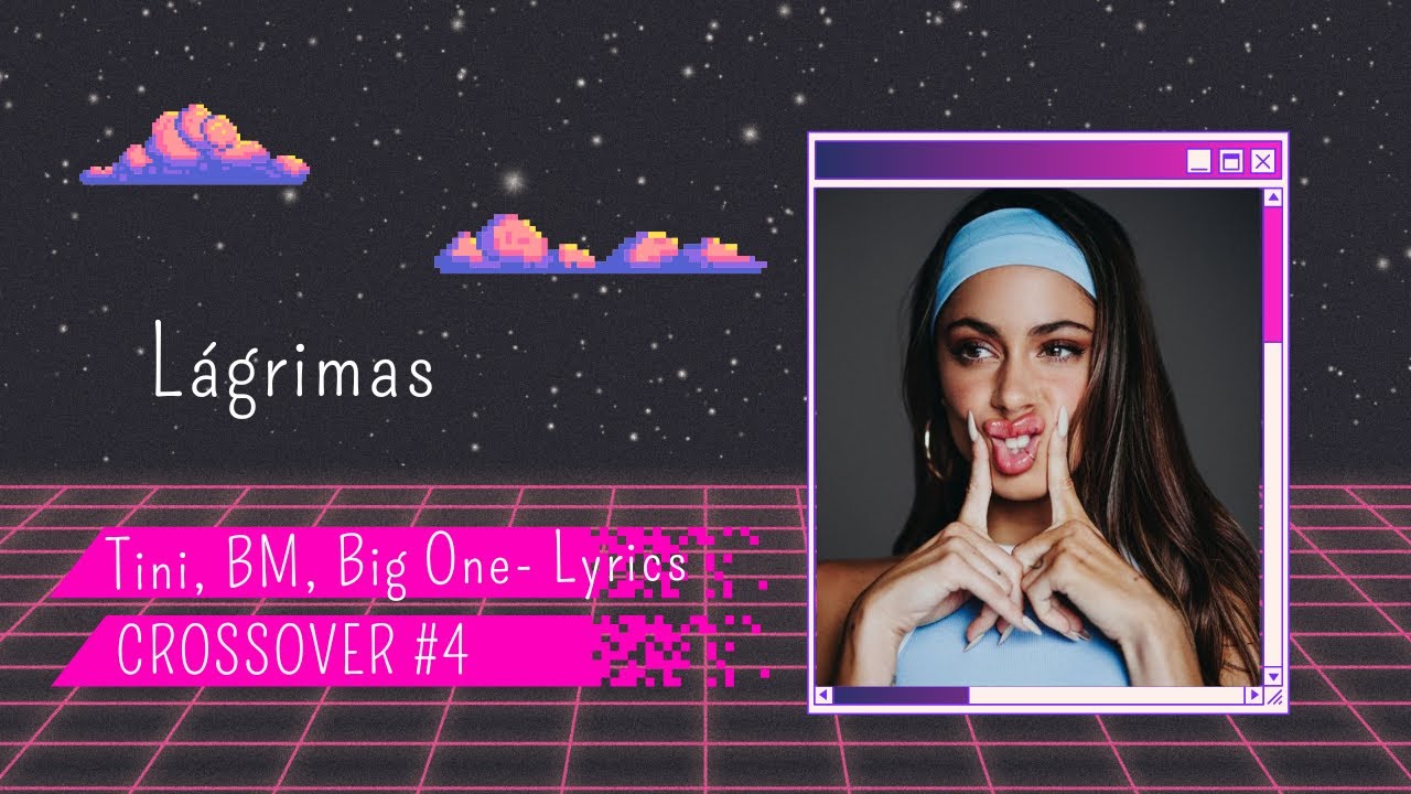 Lágrimas- Tini, BM, Big One CROSSOVER #4- Letra (Lyrics Pro) - YouTube