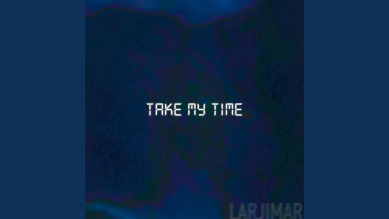 Take My Time - YouTube