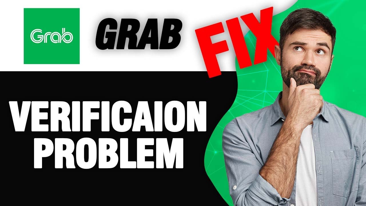 How To Fix Grab App Verification Problem | Easy Quick Solution - YouTube