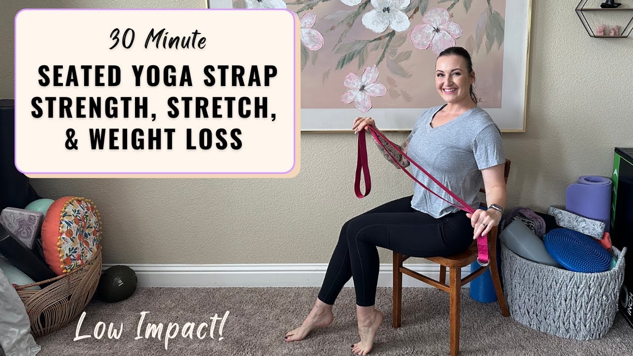 30-Min Yoga Strap Strength & Stretch | Gentle Chair Yoga for Strength ...