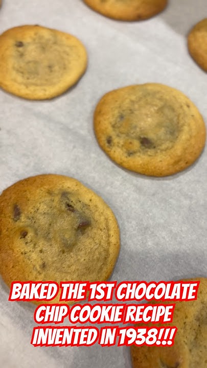 Baked Inventor, Ruth Wakefield’s Original Chocolate Chip Cookie Recipe ...
