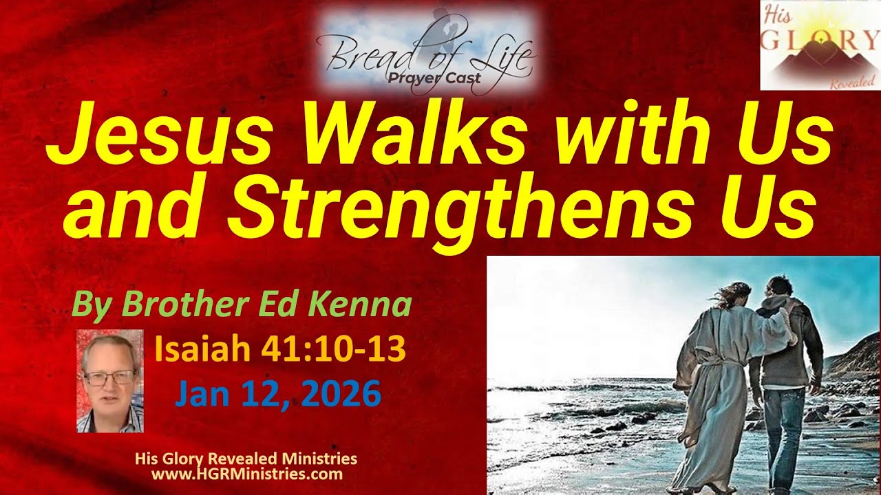 Jesus Walks with Us and Strengthens Us - Isaiah 41:10-13 - Bro. Ed ...