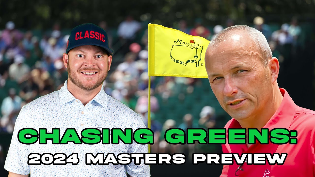 Chasing Greens: 2024 Masters Preview - YouTube
