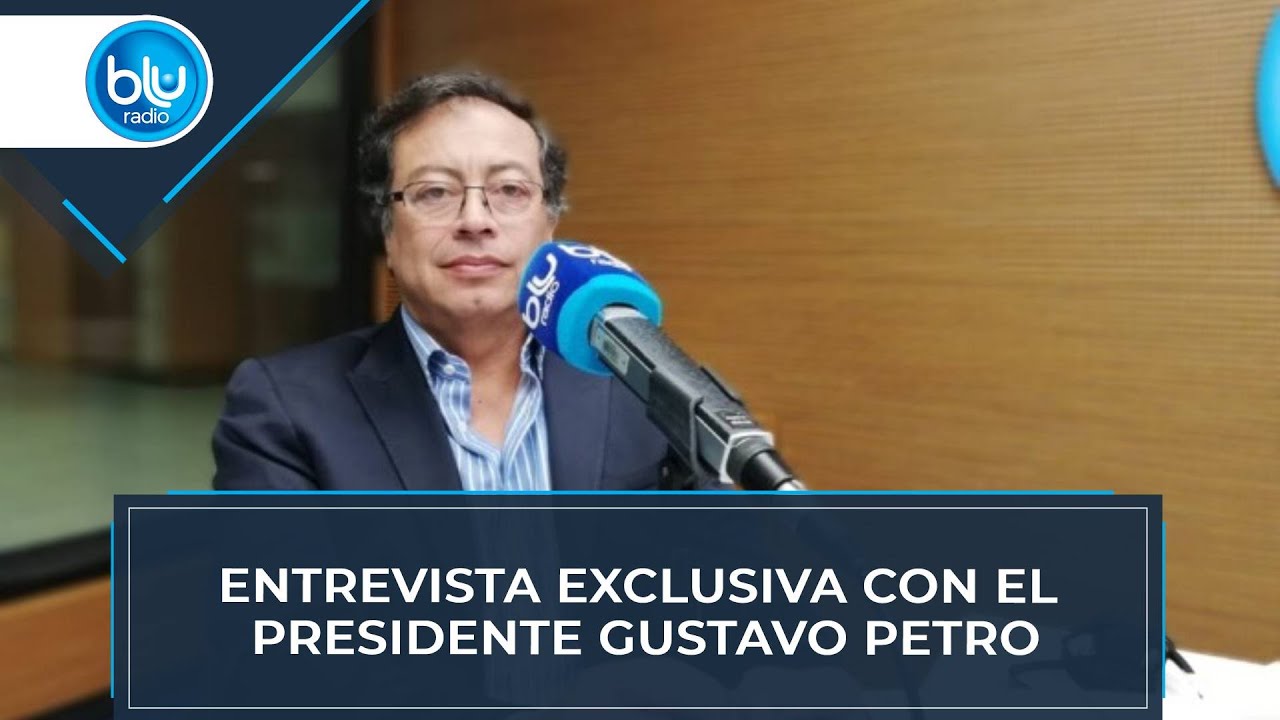#Exclusivo Entrevista con el presidente Gustavo Petro - YouTube