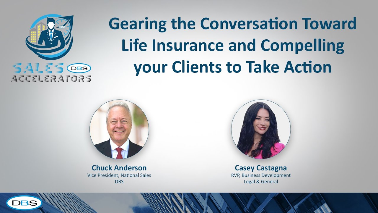Gearing the Conversation Toward Life Insurance and Compelling your ...