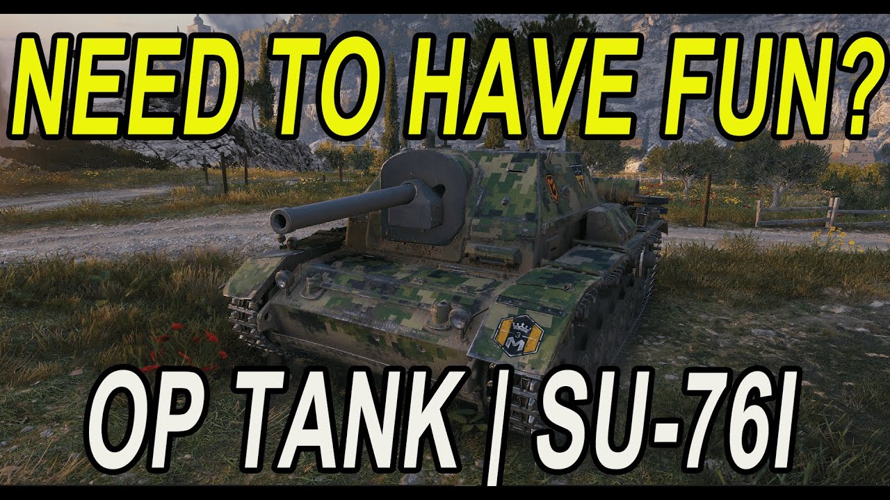 Need to have fun? Play low tier op tanks | SU-76I gameplay | World of ...