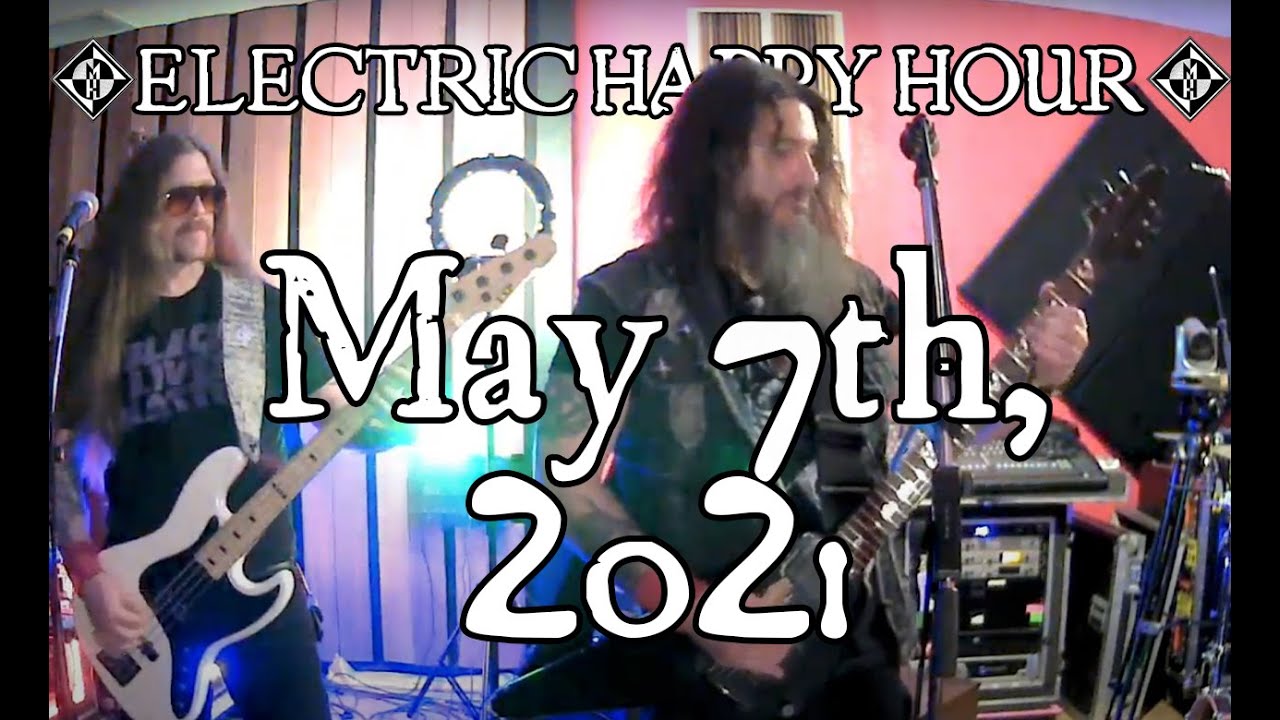 ELECTRIC HAPPY HOUR - MAY 7th, 2021 - YouTube