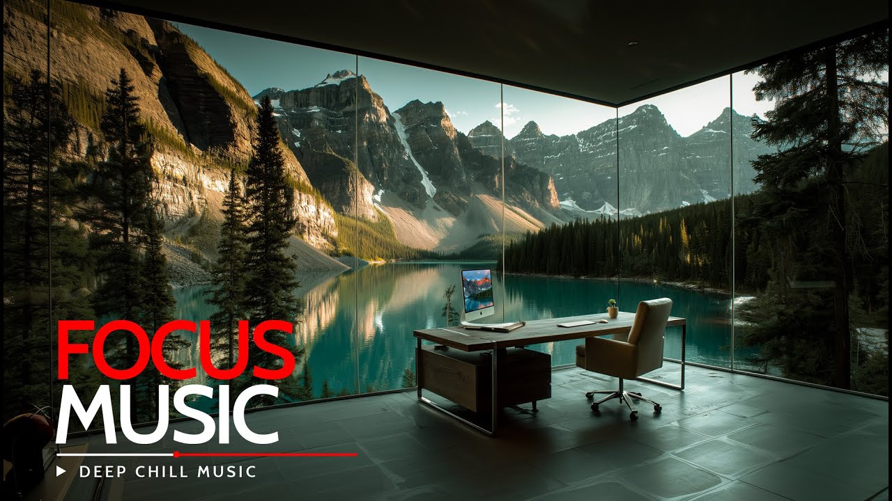 Focus Music for Deep Work and Studying — Background Music to ...