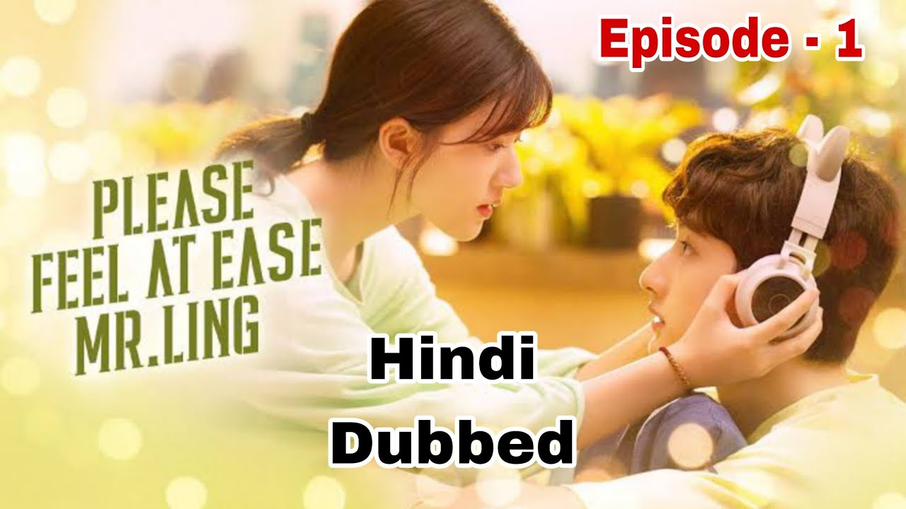 Please Feel At Ease Mr.Ling Ep-1 | In Hindi Dubbed Please Feel At Ease Mr.Ling Explanation In ...